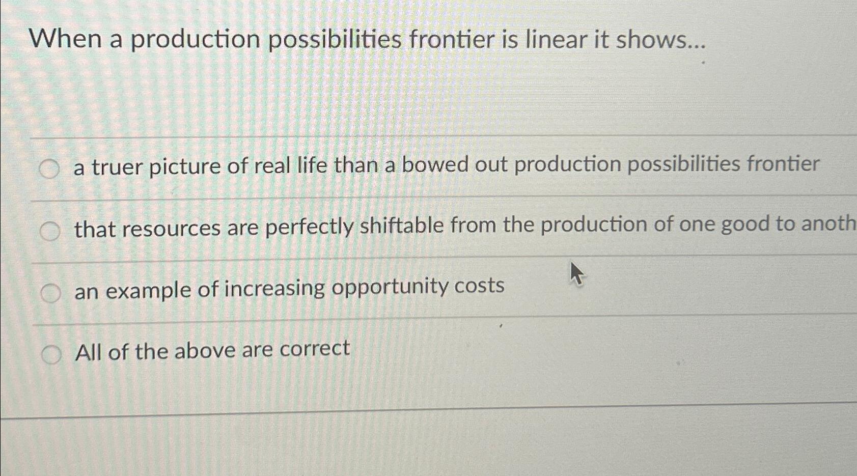 Solved When a production possibilities frontier is linear it | Chegg.com