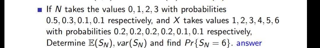Solved If N ﻿takes the values 0,1,2,3 ﻿with probabilities | Chegg.com