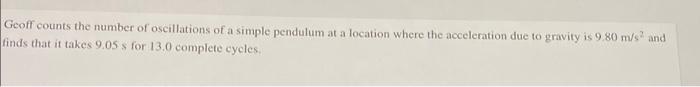Solved Geoff counts the number of oscillations of a simple | Chegg.com