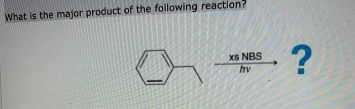 Solved What is the major product of the following reaction? | Chegg.com