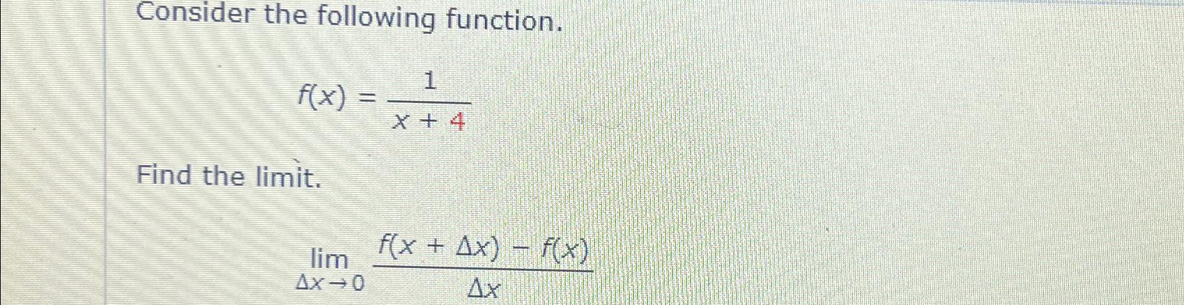 Solved Consider the following function.f(x)=1x+4Find the | Chegg.com