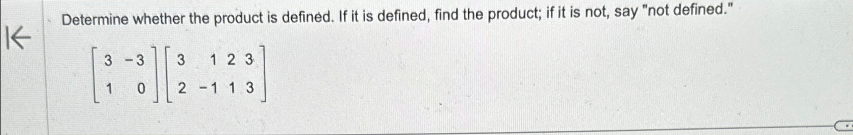 Solved Determine whether the product is defined. If it is | Chegg.com