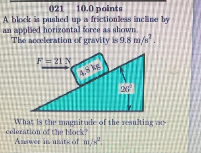 Solved 02110.0 points A block is pushed up a frictionless | Chegg.com