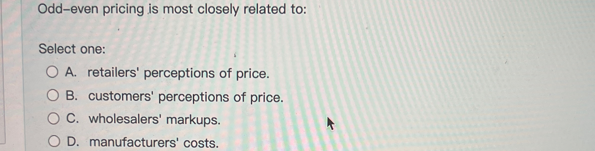 Solved Odd-even pricing is most closely related to:Select | Chegg.com