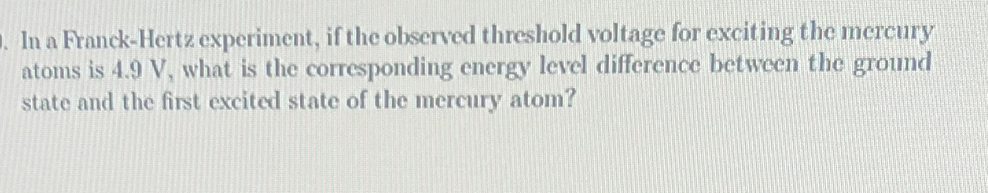 Solved In a Franck-Hertz experiment, if the observed | Chegg.com