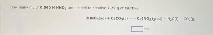 Solved 2HNO3(aq)+CaCO3( s) Ca(NO3)2(aq)+H2O(I)+CO2(g) | Chegg.com