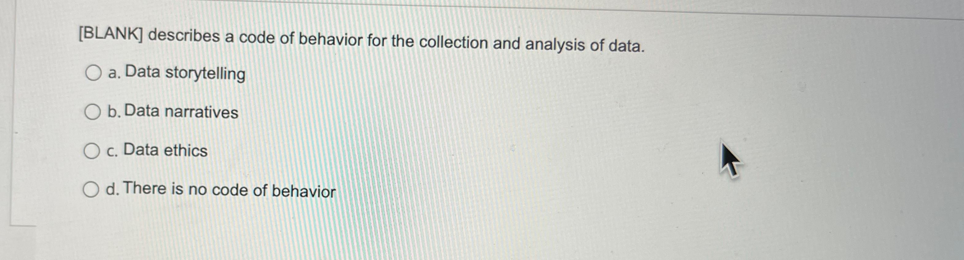 Solved [BLANK] ﻿describes a code of behavior for the | Chegg.com