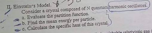 Solved II. Einstein's Model. Consider a crystal composed of | Chegg.com