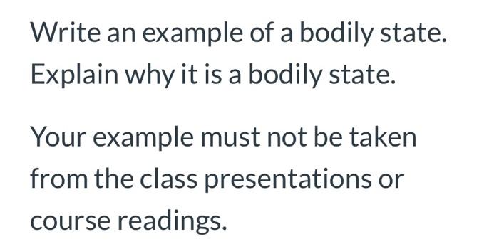 Solved Write an example of a bodily state. Explain why it is | Chegg.com
