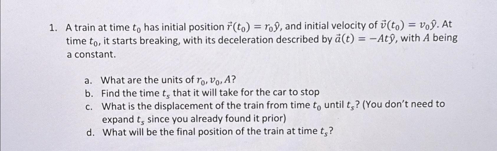 Solved A train at time t0 ﻿has initial position | Chegg.com