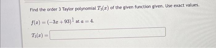 Solved Find the order 3 Taylor polynomial \\( T_{3}(x) \\) | Chegg.com