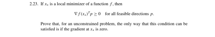 Solved 2.23. If x. is a local minimizer of a function f, | Chegg.com