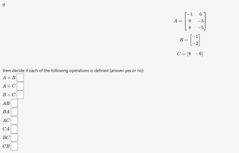 Solved IfA=[-10-5-5]889B=[-1]-2C=[8-6]then decide if each of | Chegg.com