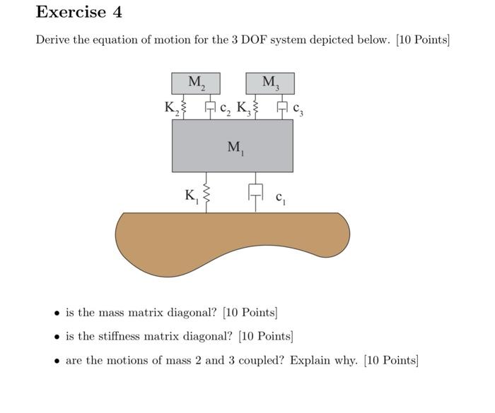 Solved Derive The Equation Of Motion For The 3 Dof System