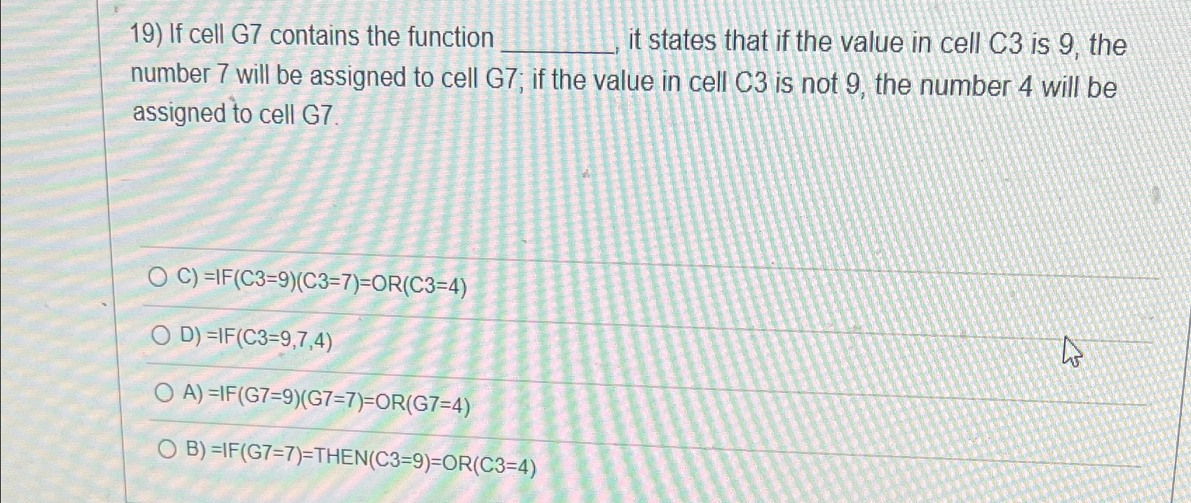 Solved If cell G7 ﻿contains the function it states that if | Chegg.com