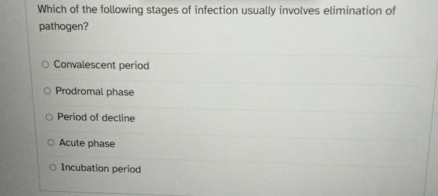 Solved Which of the following stages of infection usually | Chegg.com