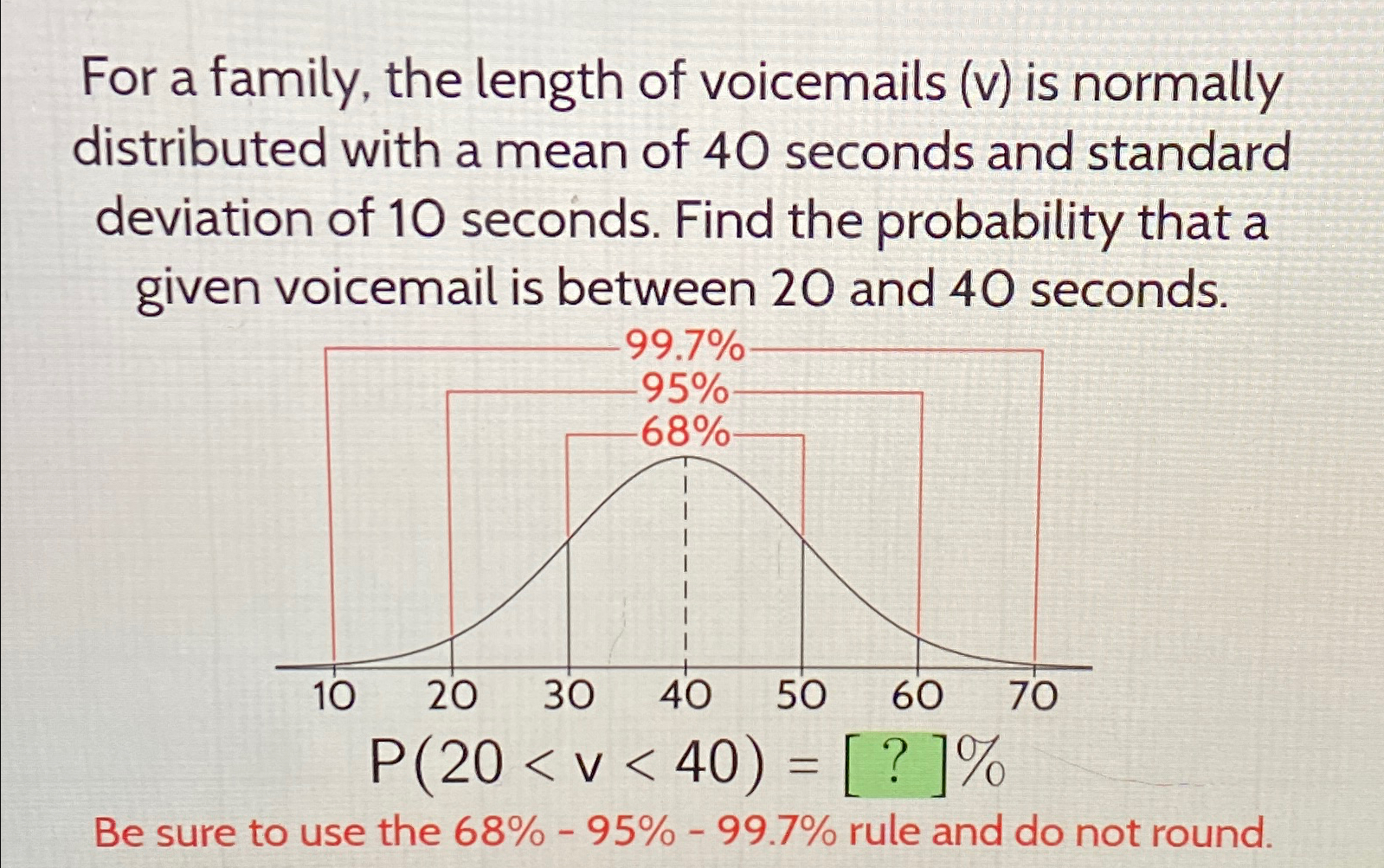 Solved For a family, the length of voicemails (v) ﻿is | Chegg.com