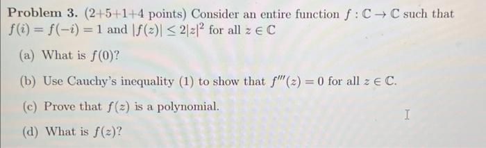 Solved Problem 3. (2+5+1+4 points) Consider an entire | Chegg.com