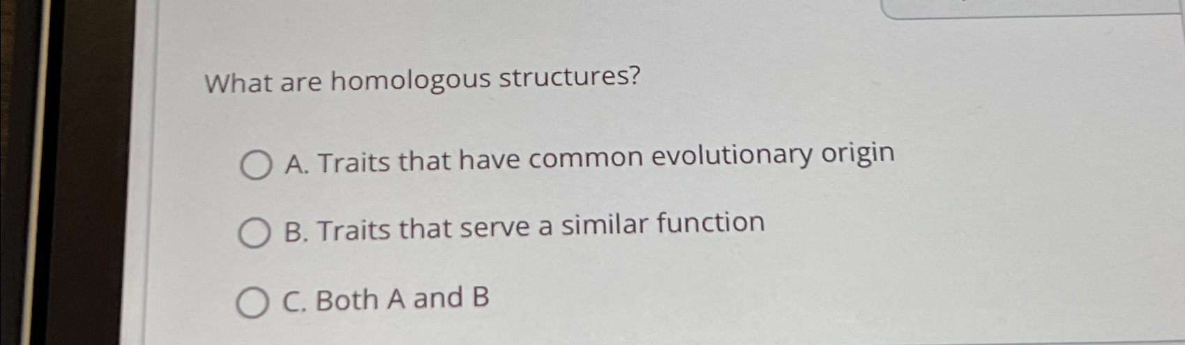 Solved What are homologous structures?A. ﻿Traits that have | Chegg.com