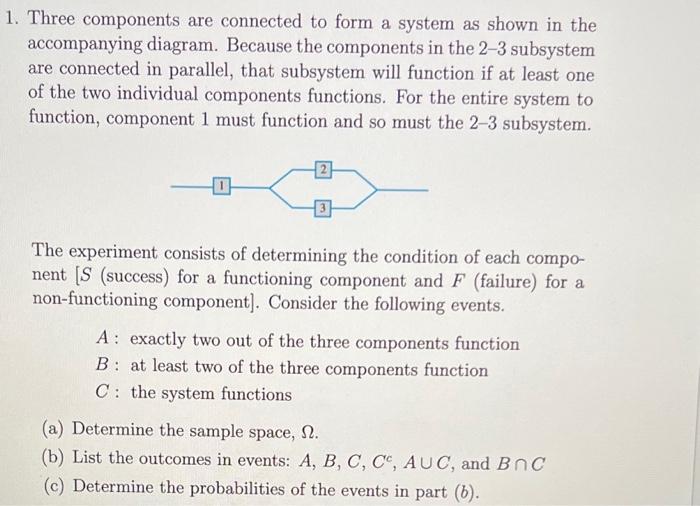 Solved Three components are connected to form a system as | Chegg.com