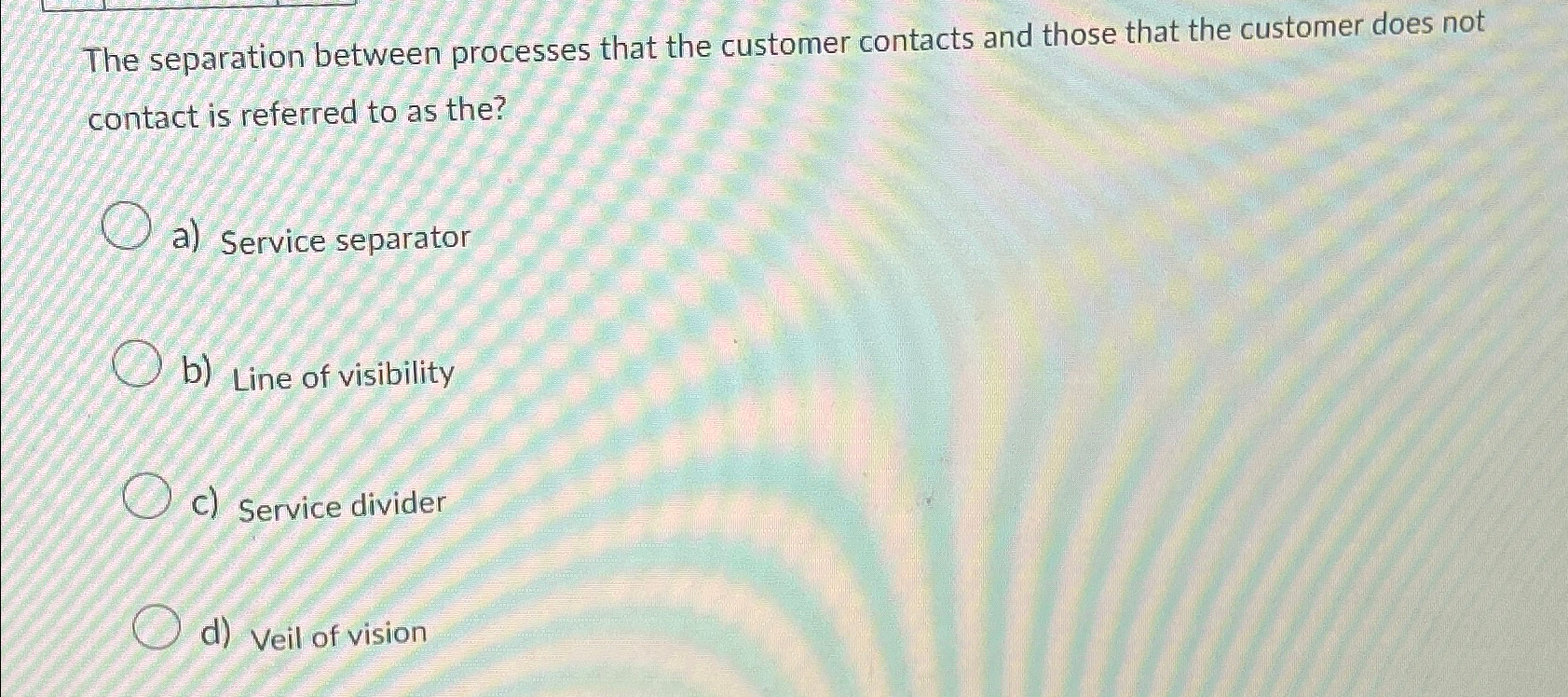 Solved The separation between processes that the customer | Chegg.com