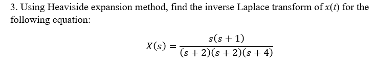 Solved Using Heaviside expansion method, find the inverse | Chegg.com