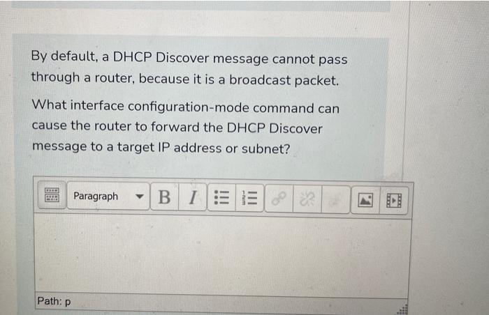 Solved By default, a DHCP Discover message cannot pass | Chegg.com