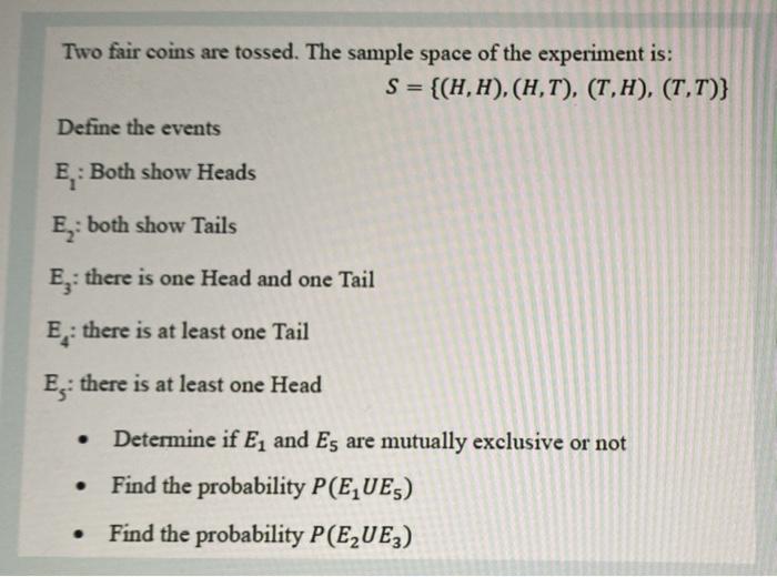 Solved Two fair coins are tossed. The sample space of the | Chegg.com