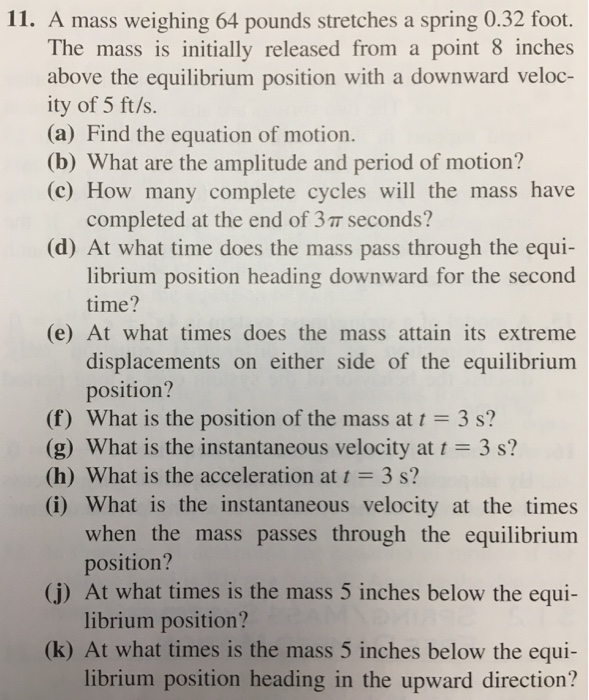 Solved 11. A mass weighing 64 pounds stretches a spring 0.32 | Chegg.com