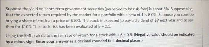 Solved Suppose the yield on short-term government securities | Chegg.com