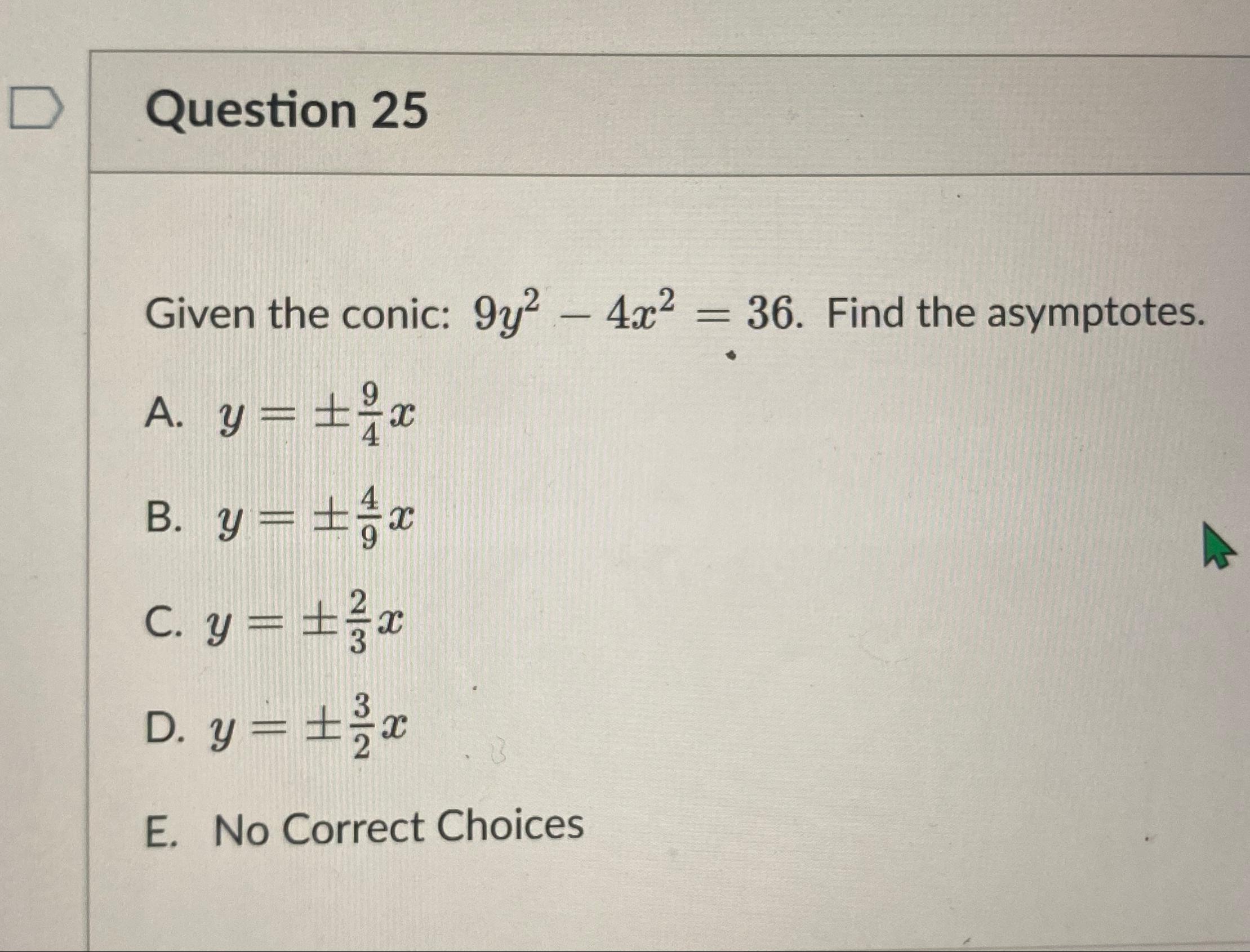Solved Question 25Given the conic: 9y2-4x2=36. ﻿Find the | Chegg.com