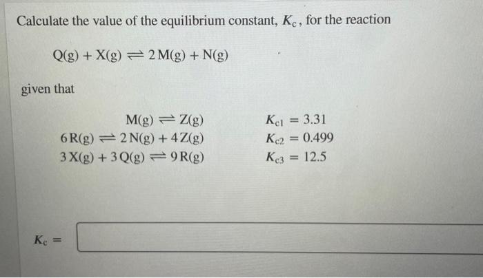 Solved Calculate the value of the equilibrium constant, Kc, | Chegg.com
