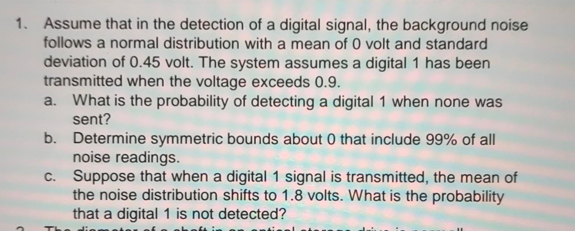 Solved 1. Assume that in the detection of a digital signal, | Chegg.com
