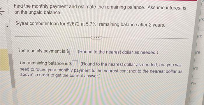Solved Find the monthly payment and estimate the remaining | Chegg.com