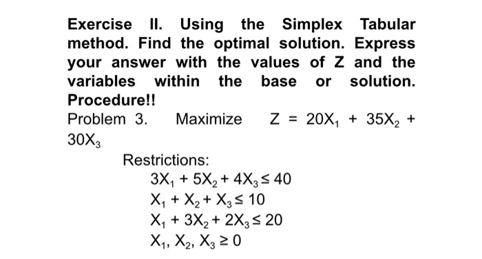 Solved Exercise II. Using the Simplex Tabular method. Find | Chegg.com