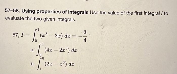 Solved 57-58. Using properties of integrals Use the value of | Chegg.com