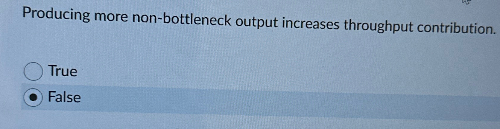 Solved Producing more non-bottleneck output increases | Chegg.com