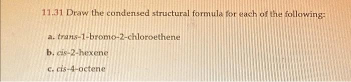 Solved 11.31 Draw the condensed structural formula for each | Chegg.com