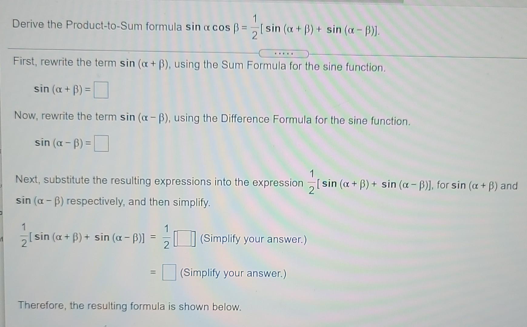 Solved Derive the Product-to-Sum formula sin a cos B = [sin | Chegg.com