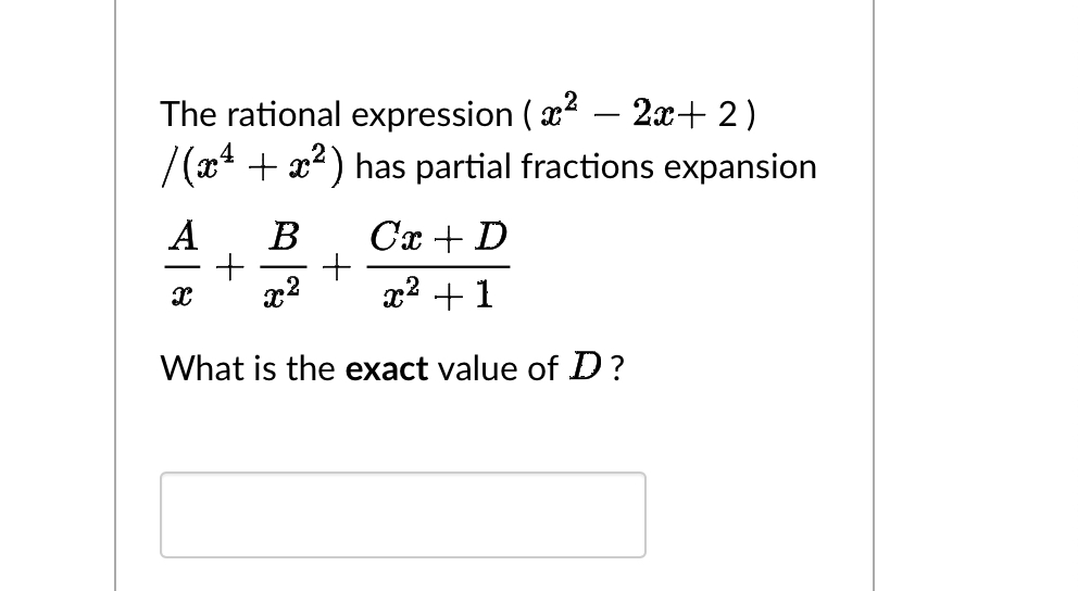 Solved The rational expression (x2-2x+2) ?(x4+x2) ﻿has | Chegg.com