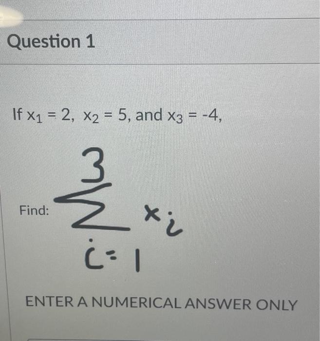 Solved If x1=2,x2=5, and x3=−4 Find: ENTER A NUMERICAL | Chegg.com