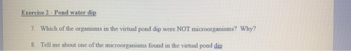 Solved Exercise 2 Pond water dip 7. Which of the organisms | Chegg.com