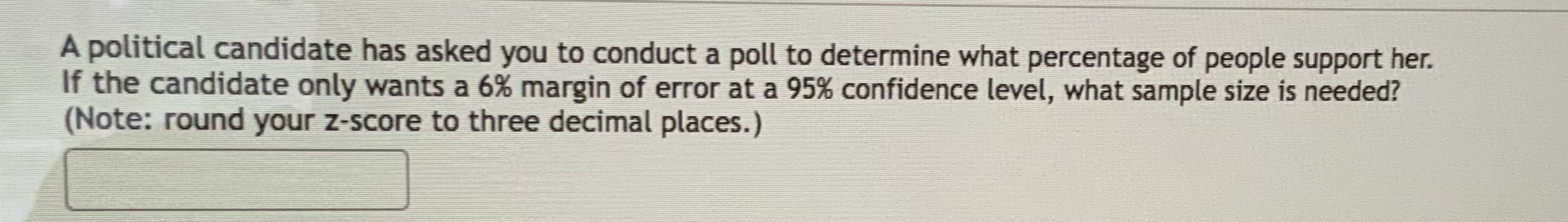 Solved A political candidate has asked you to conduct a poll | Chegg.com