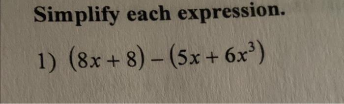 Solved Simplify Each Expression 1 8x8−5x6x3 5147