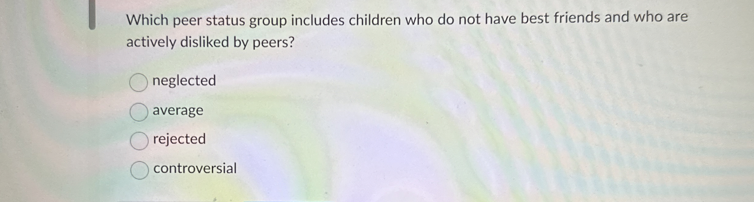 Solved Which peer status group includes children who do not | Chegg.com