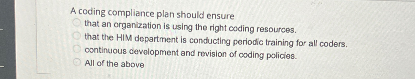 Solved A coding compliance plan should ensure that an | Chegg.com