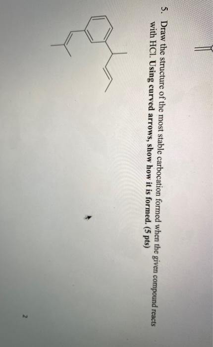 Solved 5. Draw the structure of the most stable carbocation | Chegg.com