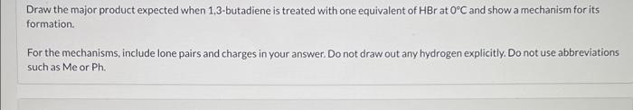 Solved Draw the major product expected when 1,3-butadiene is | Chegg.com