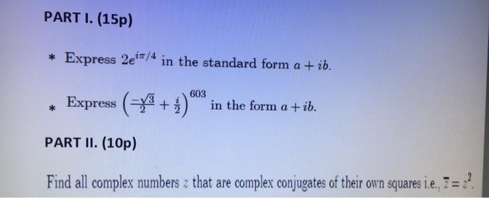 Solved PART 1. (15p) * Express 2e**/4 in the standard form a | Chegg.com
