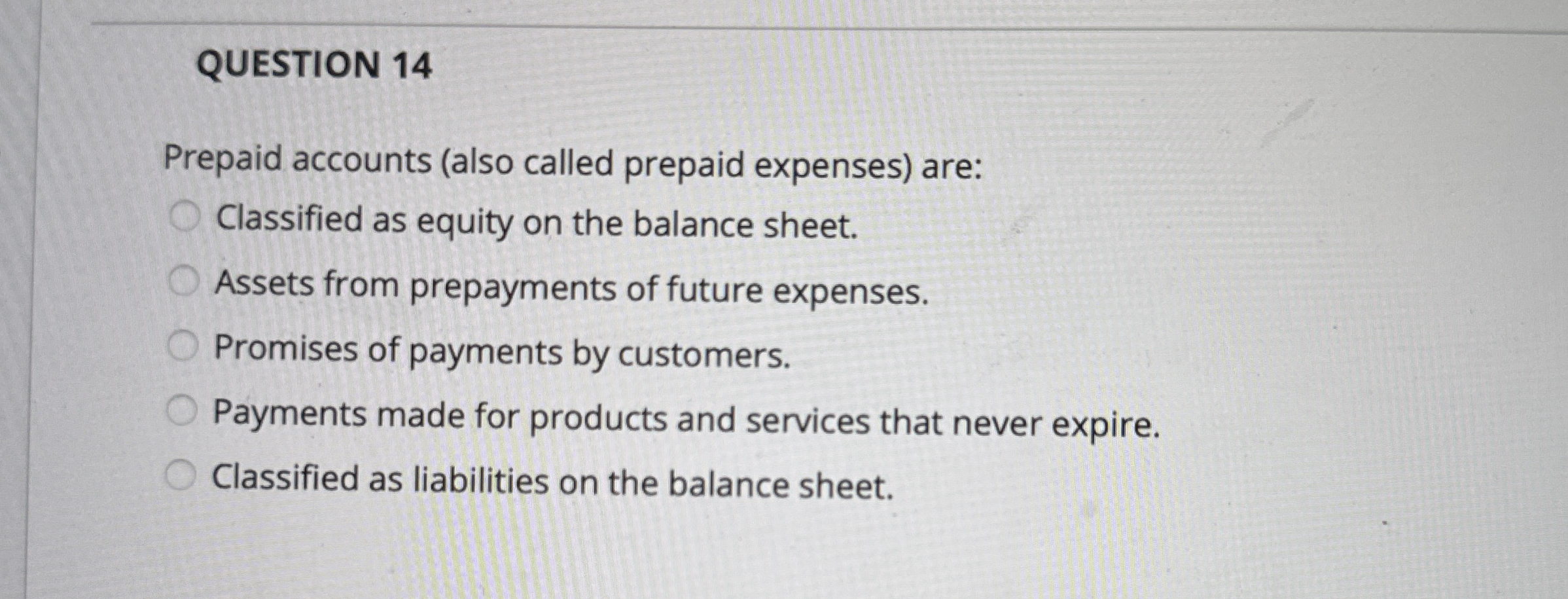 Solved QUESTION 14Prepaid accounts (also called prepaid | Chegg.com